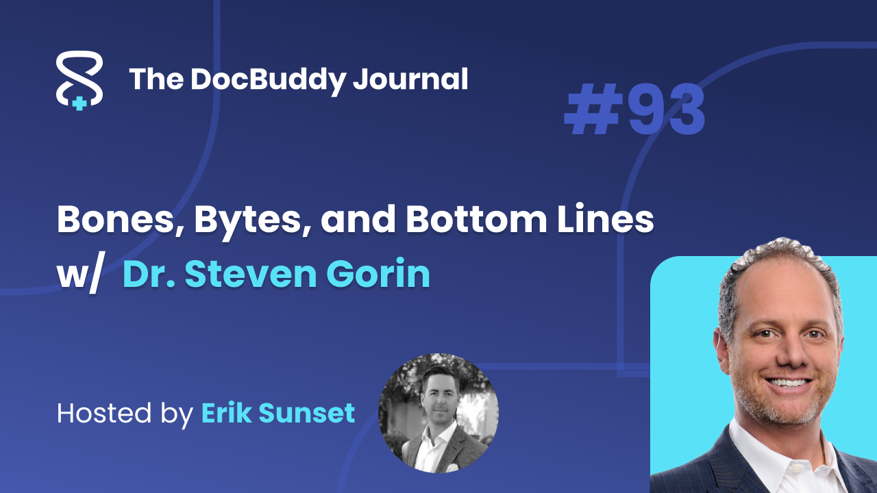 The DocBuddy Journal - Bones, Bytes, and Bottom Lines w/ Steven Gorin ...