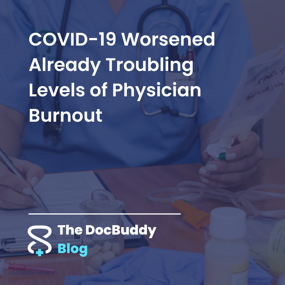 COVID-19 Worsened Already Troubling Levels of Physician Burnout | DocBuddy