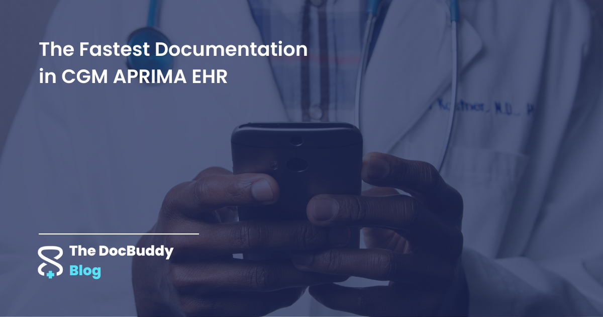 The Fastest Documentation in CGM APRIMA EHR | DocBuddy
