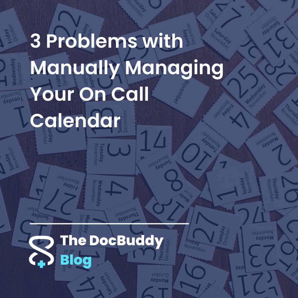 3 Problems with Manually Managing Your On Call Calendar | DocBuddy
