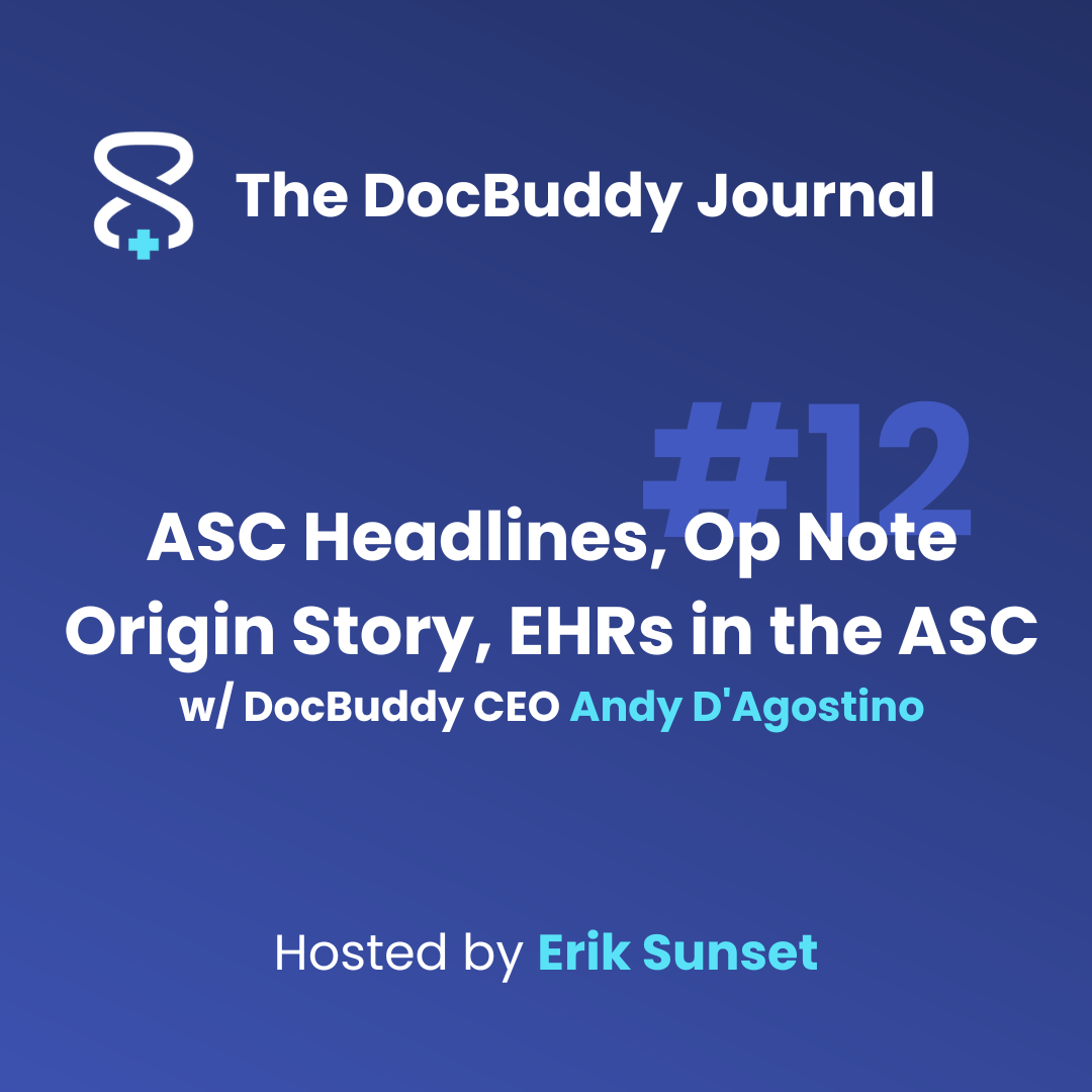 The DocBuddy Journal - ASC Headlines, Op Note Origin Story, EHRs in the ...